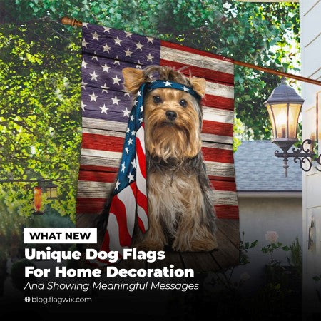 Unique Dog Flags For Home Decoration And Showing Meaningful Messages ...