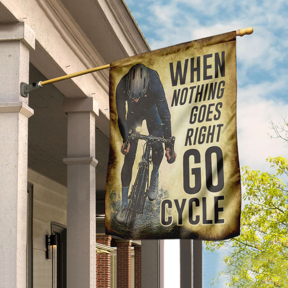 Cycling When Nothing Goes Right Go Cycle Flag – Flagwix