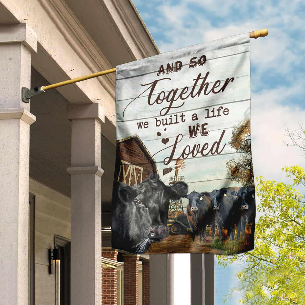 Together We Built A Life We Love Cow Farm Flag – Flagwix