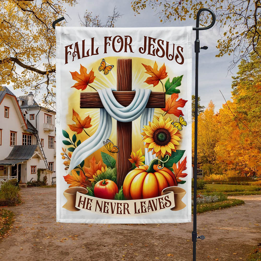 Fall Flag Fall For Jesus He Never Leaves Christian Cross Thanksgiving ...