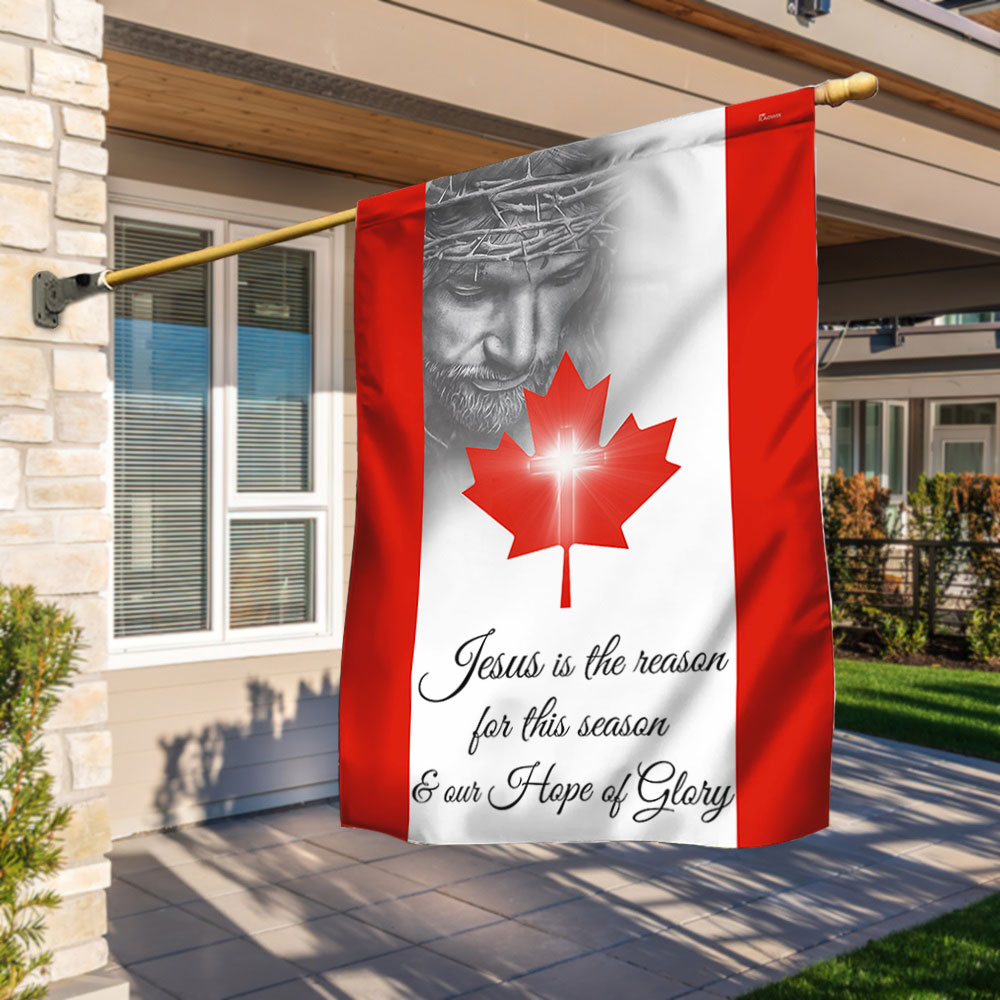 Jesus, Our Hope Of Glory, Canada Canadian Flag – Flagwix
