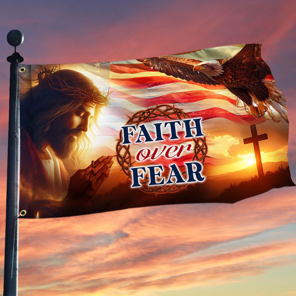 Jesus Christ Eagle Faith Over Fear Grommet Flag 3-Day Shipping – Flagwix