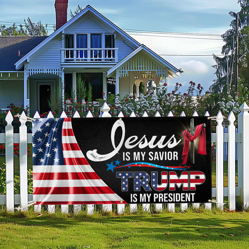 Trump Fence Banner Jesus Is My Savior Trump Is My President Banner ...