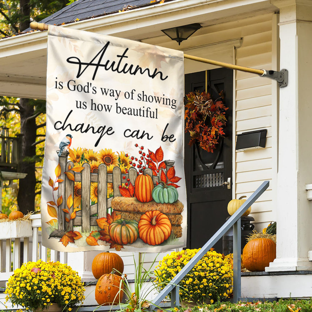 Autumn Is God's Way Of Showing Us How Beautiful Change Can Be Fall Fla ...
