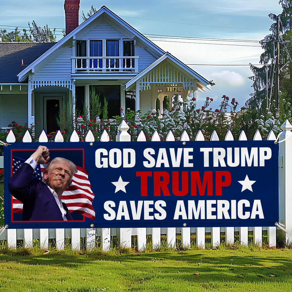 Trump 2024 God Save Trump Trump Saves America Fence Banner – Flagwix