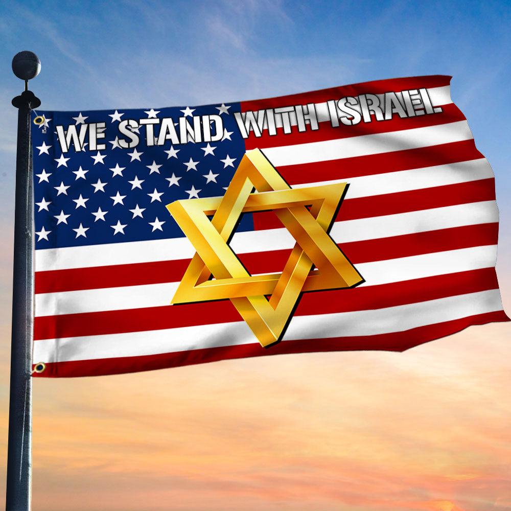 We Stand With Israel Star Of David The US Grommet Flag – Flagwix