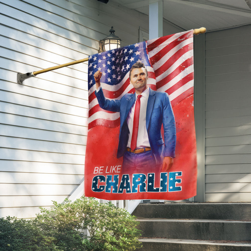 Be Like Charlie Patriotic American Flag - Charlie Kirk Memorial Flag ...