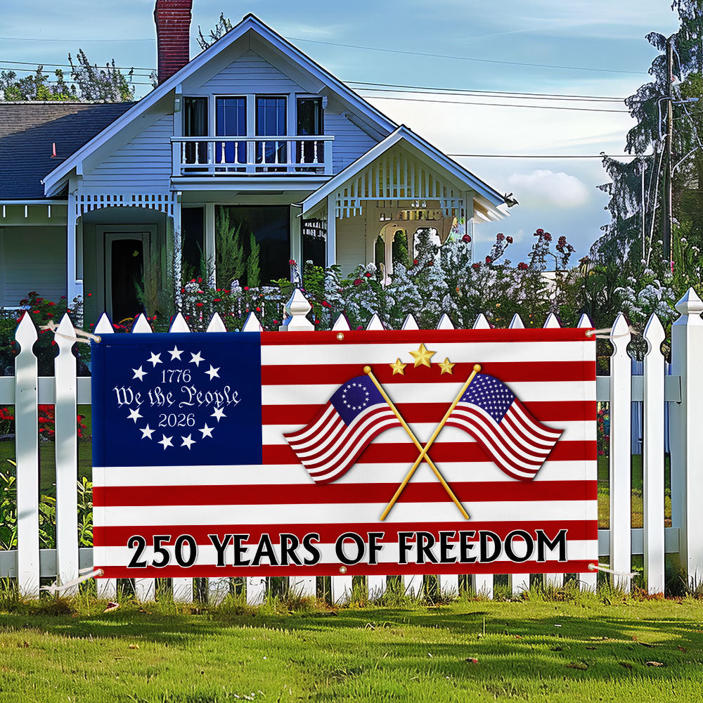 250 Years of Freedom Banner, We The People America Fence Banner – Flagwix