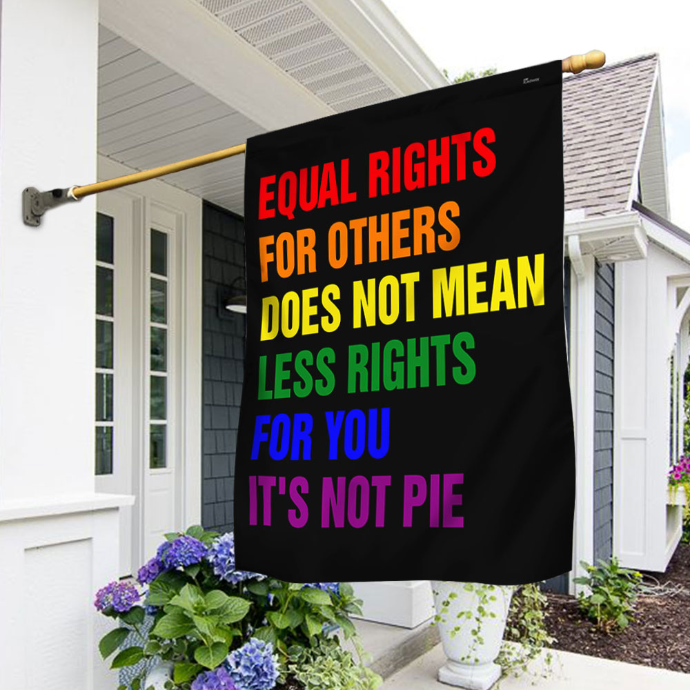 LGBT Pride Flag Equal Rights For Others Does Not Mean Less Rights For ...