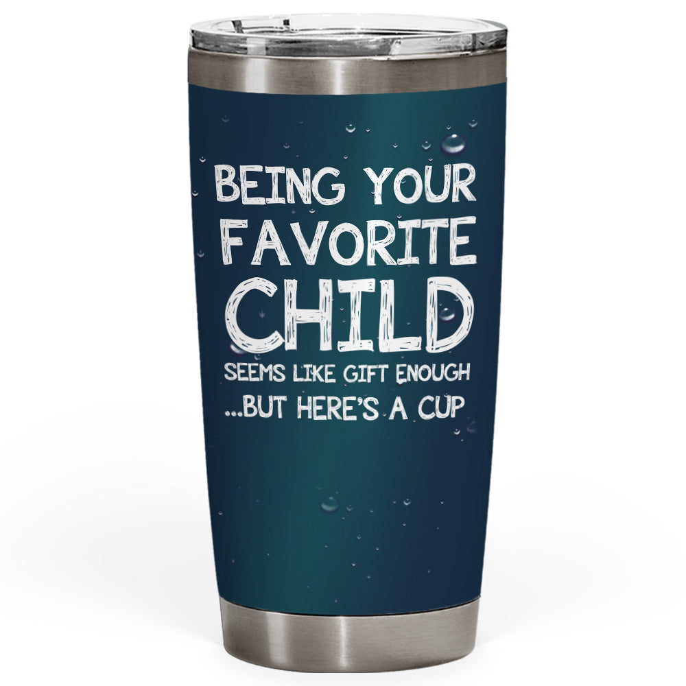 Being Your Favorite Child Mom Dad Gifts 20oz Blue Tumbler – Flagwix