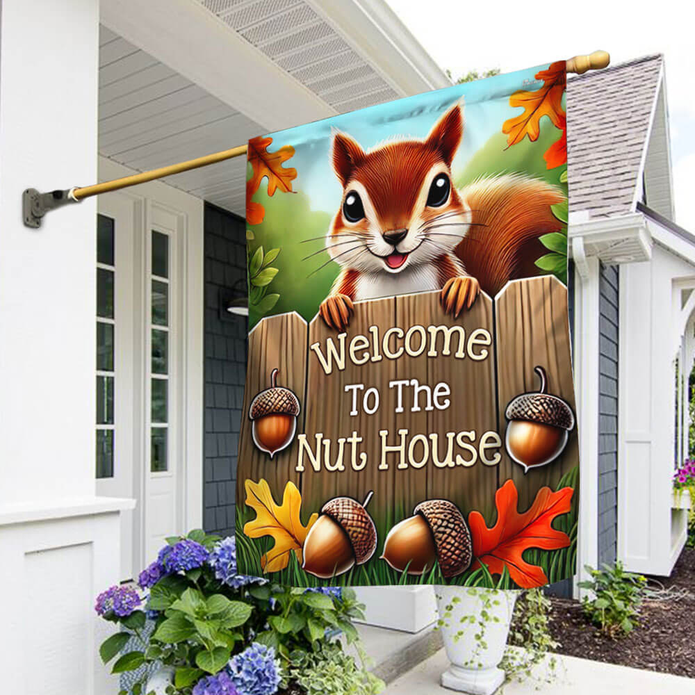 Welcome To The Nut House Squirrel Fall Flag – Flagwix