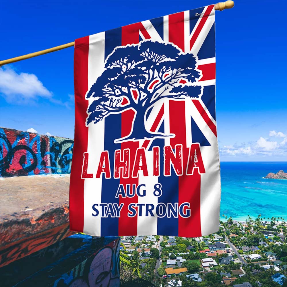 Stay Strong Lahaina. Maui Hawaii Strong. Support For Hawaii Flag – Flagwix